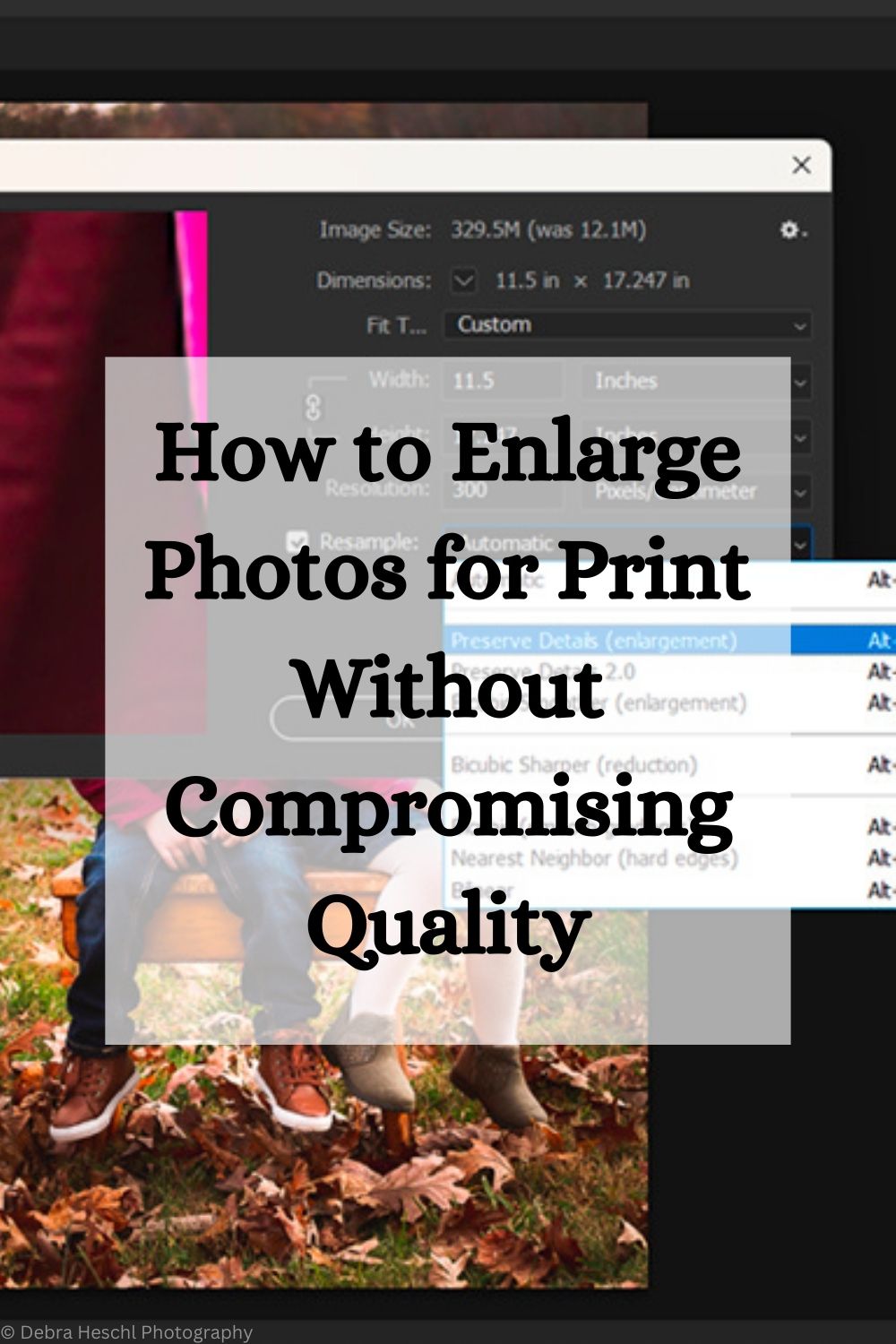 How to Enlarge Photos for Print Without Compromising Quality | Debra ...