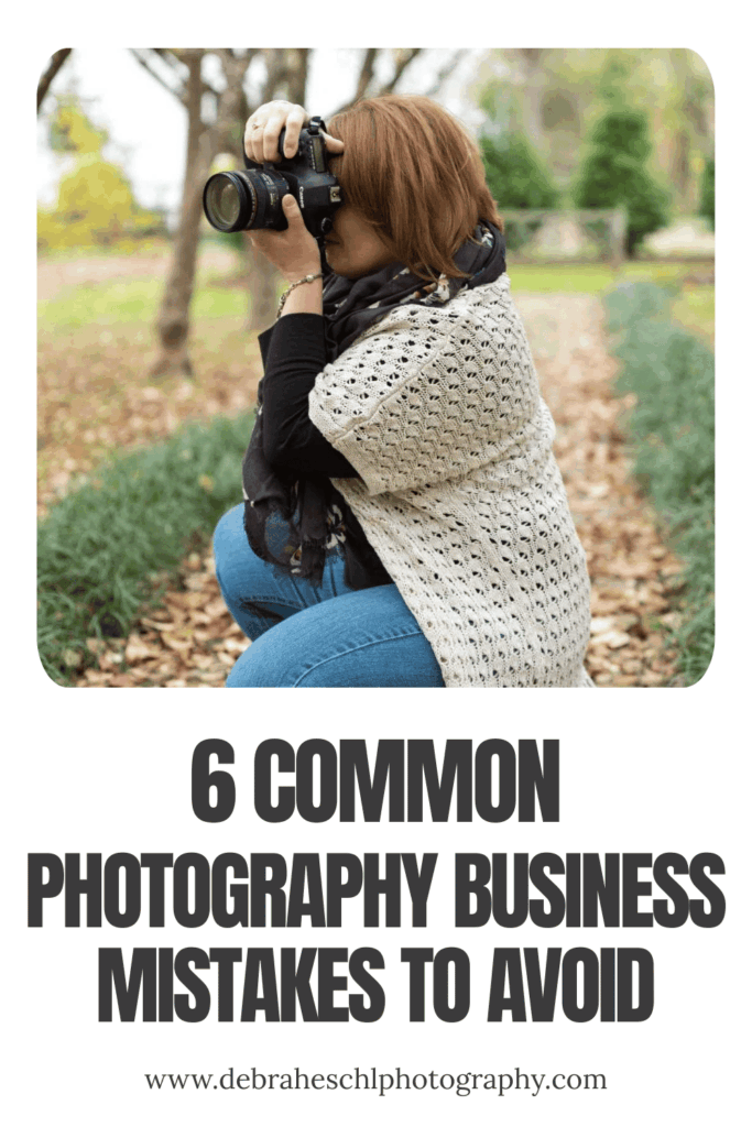 Common Mistakes to Avoid in Your Photography Business | Debra Heschl ...